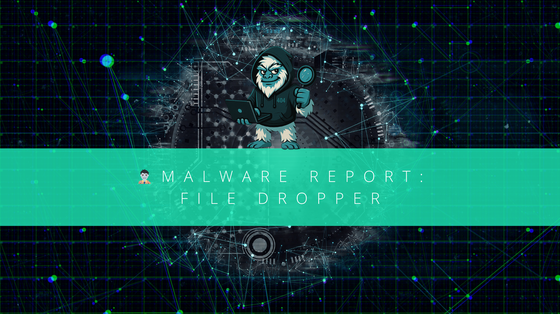 Malware Report: File Dropper
